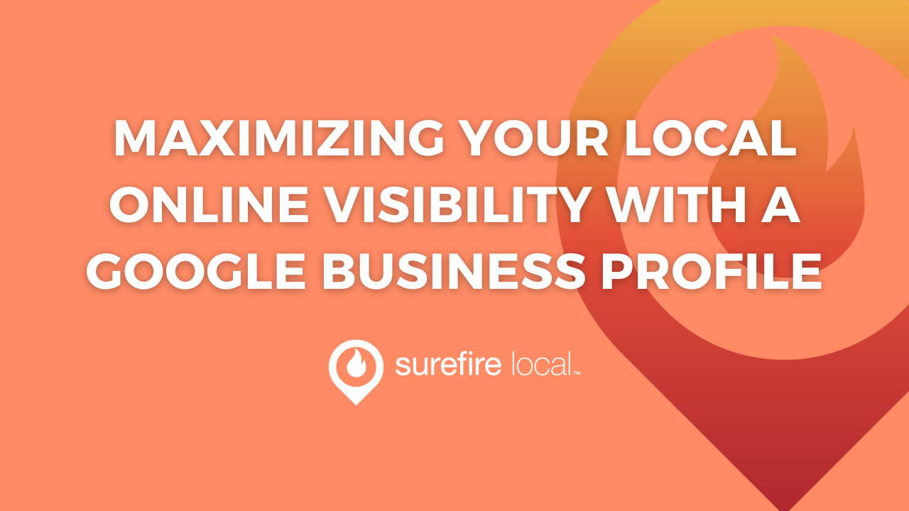 Maximizing Your Local Online Visibility with a Google Business Profile Maximizing Your Local Online Visibility with a Google Business Profile